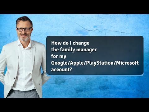 How do I change the family manager for my Google/Apple/PlayStation/Microsoft account?