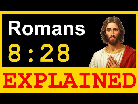 Romans 8:28 Explained - Understanding God's Purpose in All Things | Bible Verse Deep Dive