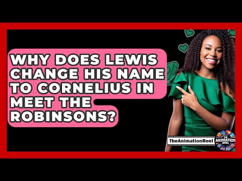 Why Does Lewis Change His Name To Cornelius In Meet The Robinsons? - The Animation Reel