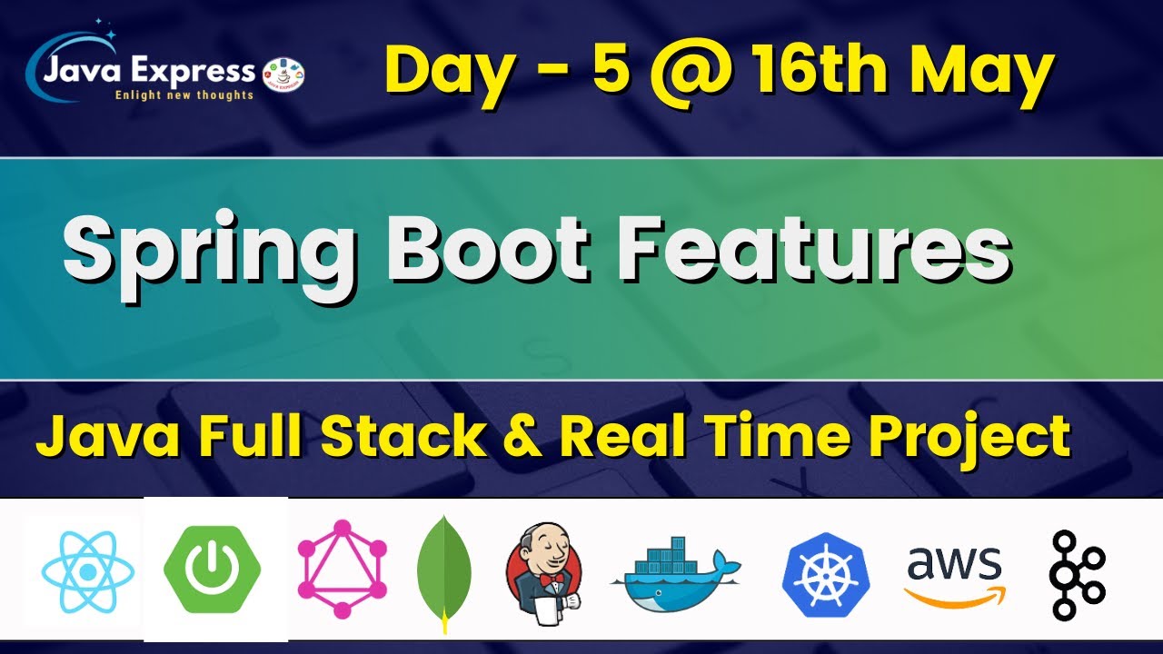 Day 5  - Spring Boot Features | Java Full Stack @JavaExpress