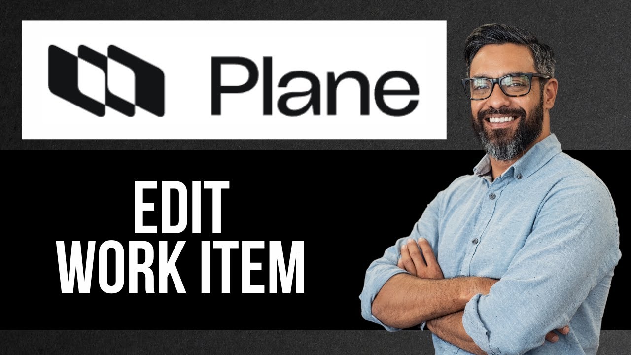 How to Edit Work Item in Plane — Step by Step Plane Tutorial