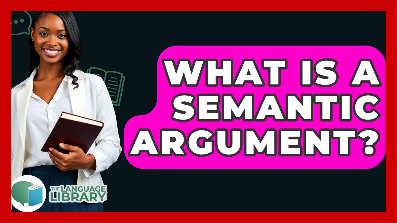 What Is A Semantic Argument? - The Language Library