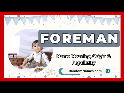 Foreman - Baby Boy Name Meaning, Origin & Popularity - RandomNames.com