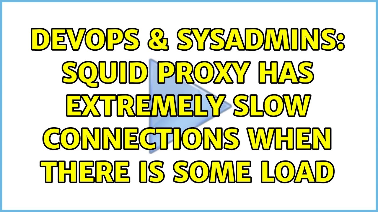 DevOps & SysAdmins: Squid proxy has extremely slow connections when there is some load