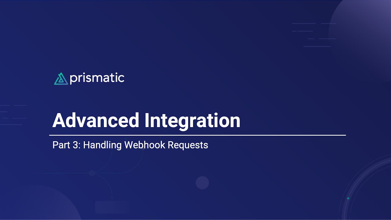Handling Webhook Requests - Advanced Integration