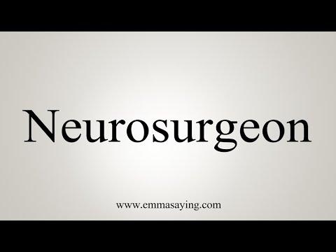 How To Say Neurosurgeon