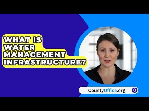 What Is Water Management Infrastructure? - CountyOffice.org