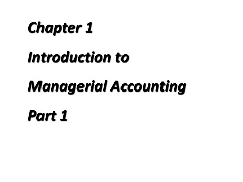 Introduction to Managerial Accounting Part 1