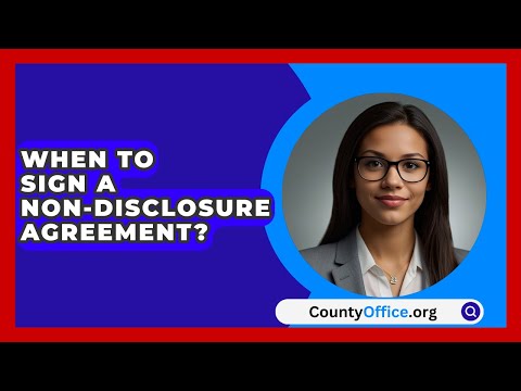 When To Sign A Non-Disclosure Agreement? - CountyOffice.org