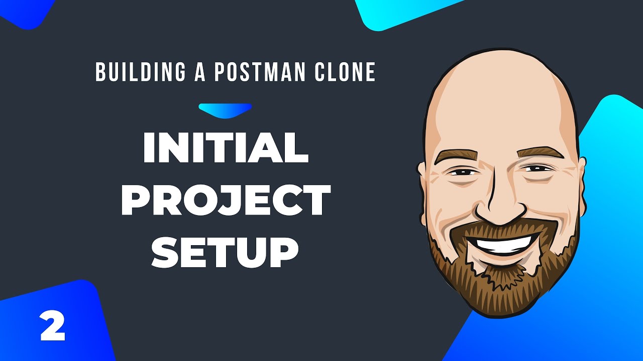 Setting Up Our Project: Building a Postman Clone Course
