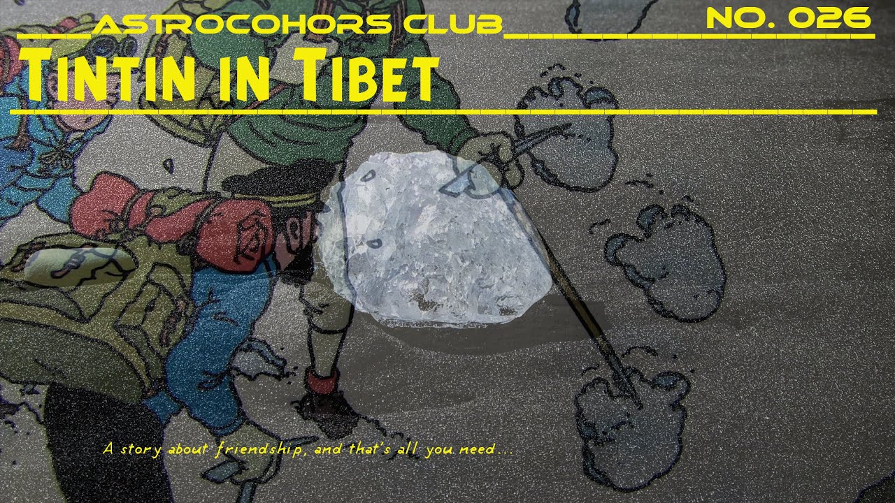 ASTROCOHORS CLUB No. 026: Tintin in Tibet