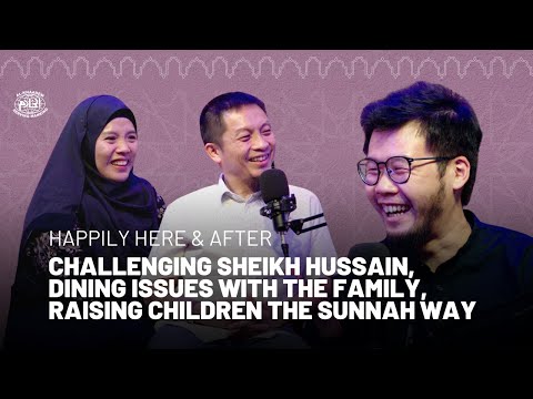 Challenging Sheikh Hussain, Dining Issues with the Family, Raising Children the Sunnah Way