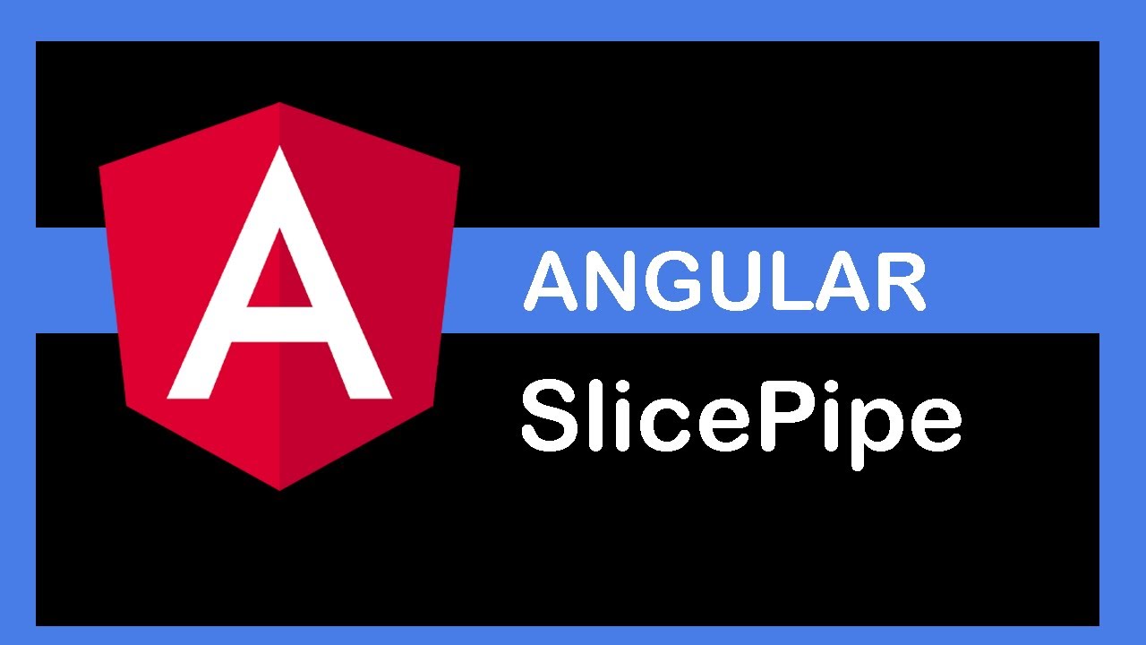 Angular 9 Tutorial -  SlicePipe