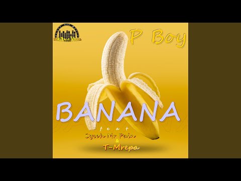 Banana (feat. T-Mrepa & Sycoh Mr Pain)