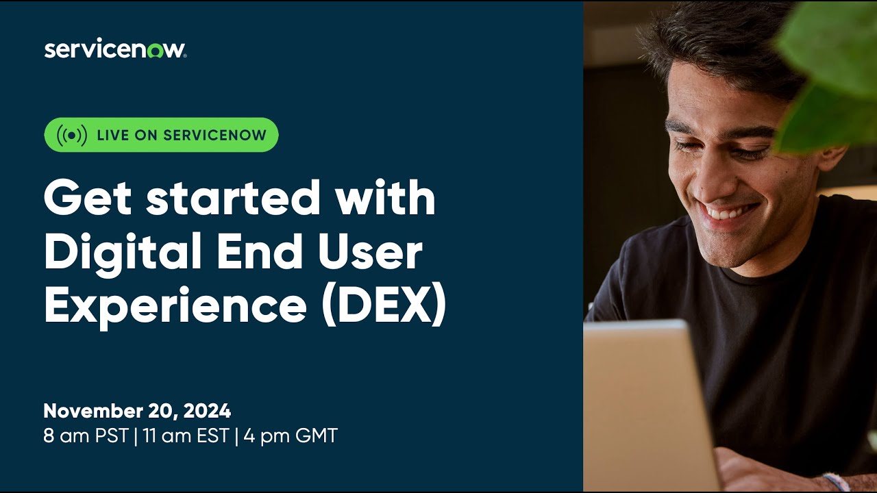 Understanding Digital End User Experience (DEX) with ServiceNow | Galaxy.ai