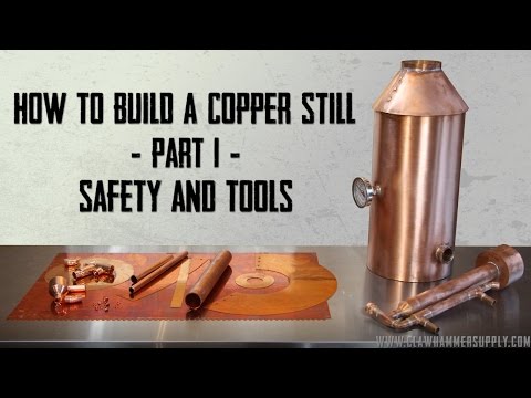 How to Make a Moonshine Still - Part 1 - Tools and Safety