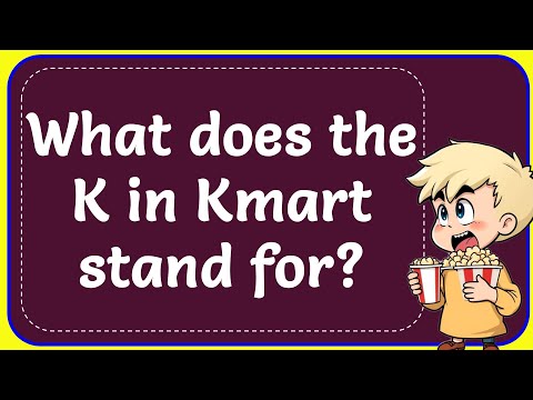 What does the K in Kmart stand for? Explained