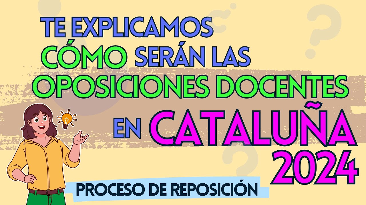 ⚠️CLAVES DE LA CONVOCATORIA DE OPOSICIONES DOCENTES DE CATALUÑA 2024 🟠