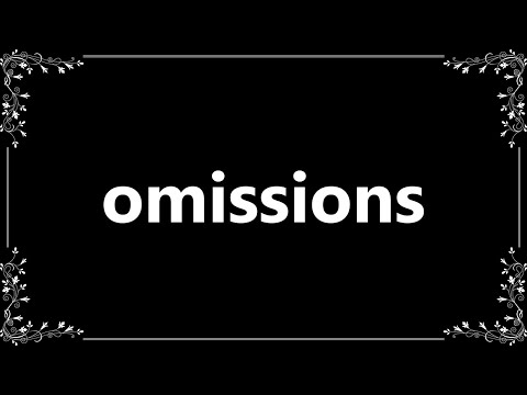 Omissions - Definition and How To Pronounce