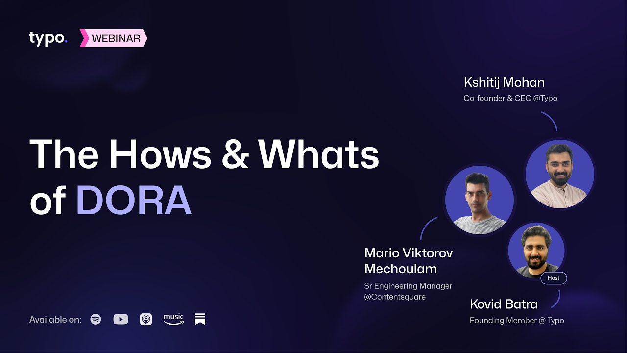 The Hows & Whats of DORA with Mario Mechoulam & Kshitij Mohan | Typo Webinar
