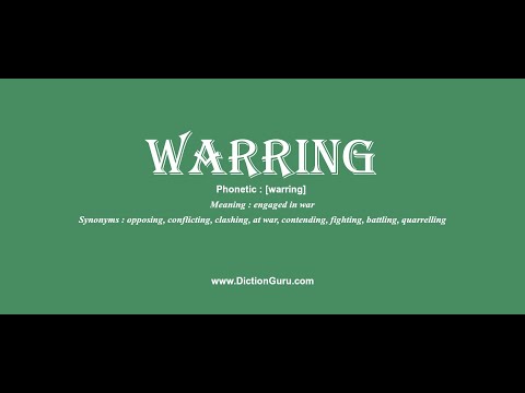 warring: Pronounce warring with Phonetic, Synonyms and Examples