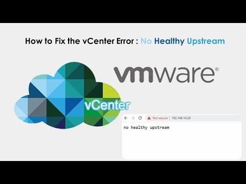 How to Fix the vCenter Error: No Healthy Upstream