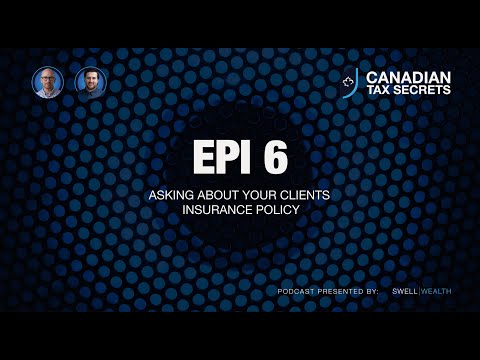 Canadian Tax Secrets | Epi. 6 - Asking About Your Clients Insurance Policy