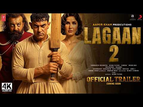 LAGAAN 2 - Official Trailer | Aamir Khan | Sanjay Dutt | Katrina Kaif | New Movies Trailers 2025
