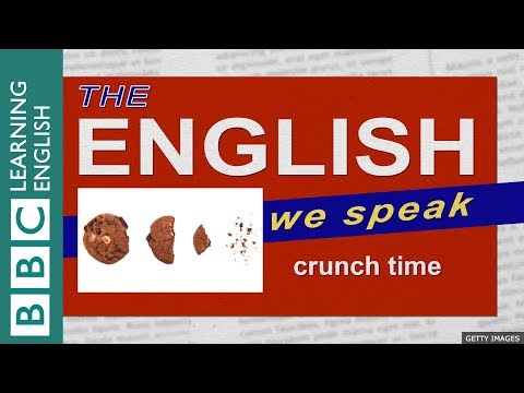 Crunch time: The English We Speak