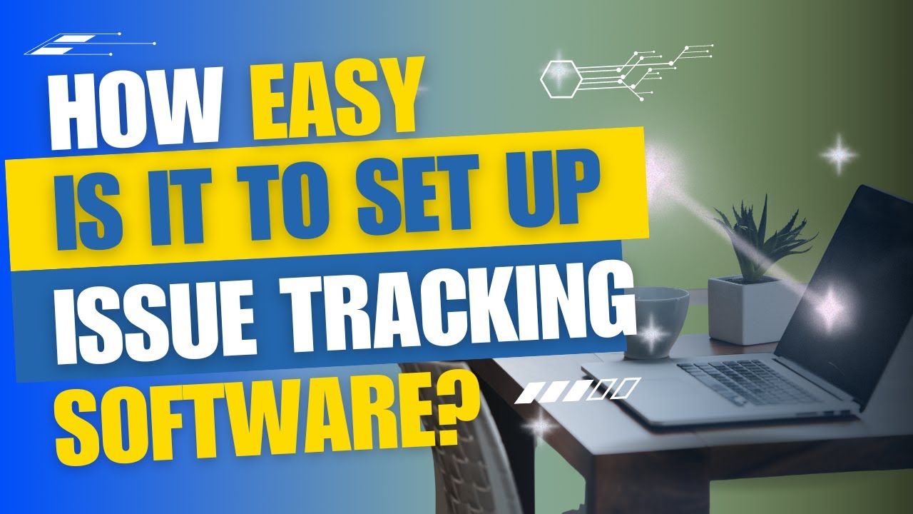 How easy is it to set up issue tracking software?