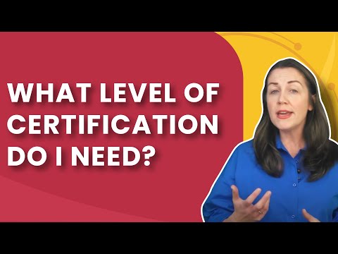 What Level of Certification Do I Need?