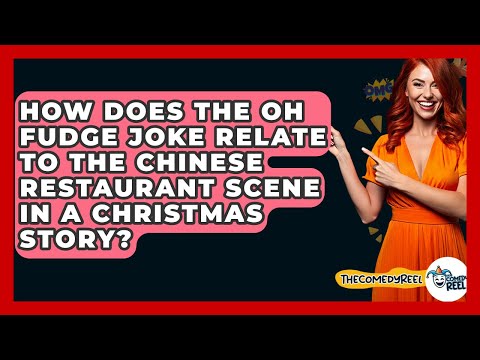 How Does The Oh Fudge Joke Relate To The Chinese Restaurant Scene In A Christmas Story?