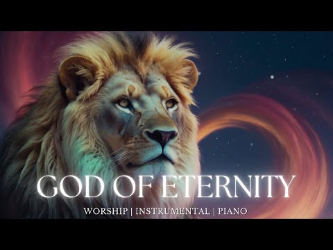GOD OF ETERNITY - Soaking worship instrumental | Prayer and Devotional