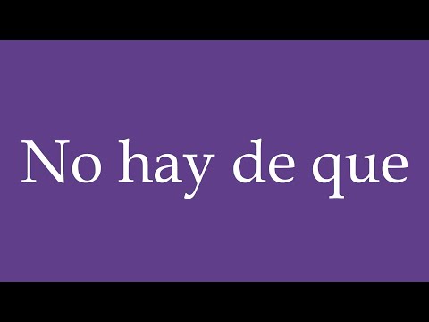 How To Pronounce ''No hay de que'' (You Are Welcome) Correctly in Spanish 🇲🇽