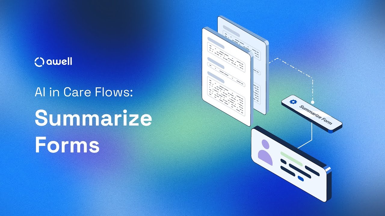 AI in Care Flows: Eliminate Hours of Charting by Instantly Summarizing Patient Forms