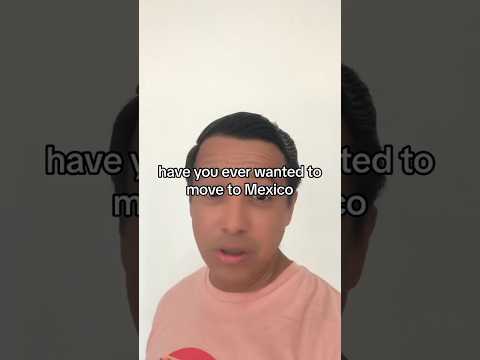 ?? Moving to Mexico is easier than you may think