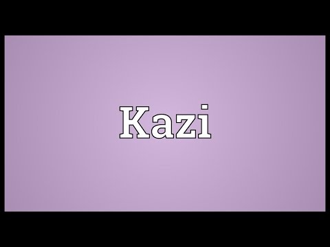 Kazi Meaning