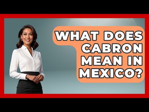 What Does Cabron Mean In Mexico? - Magical Mexico Moments