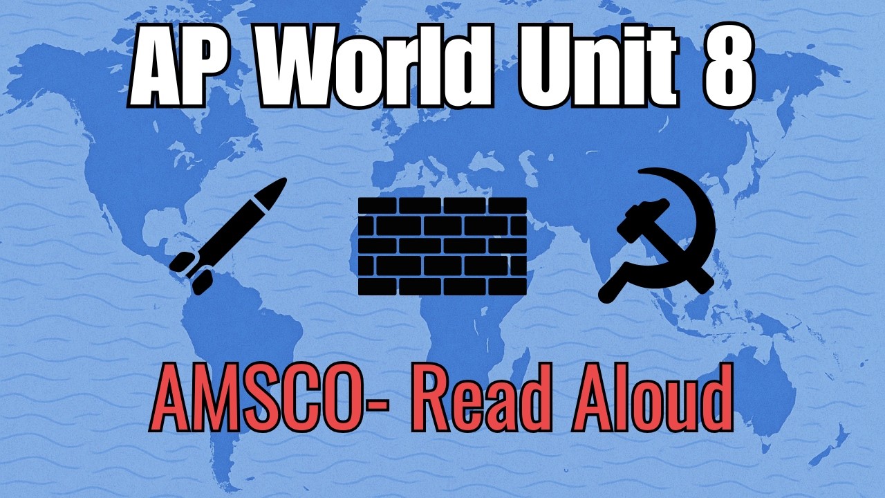 AP World History Unit 8 FULL Read-Along | Cold War & Decolonization (AMSCO Study Guide)