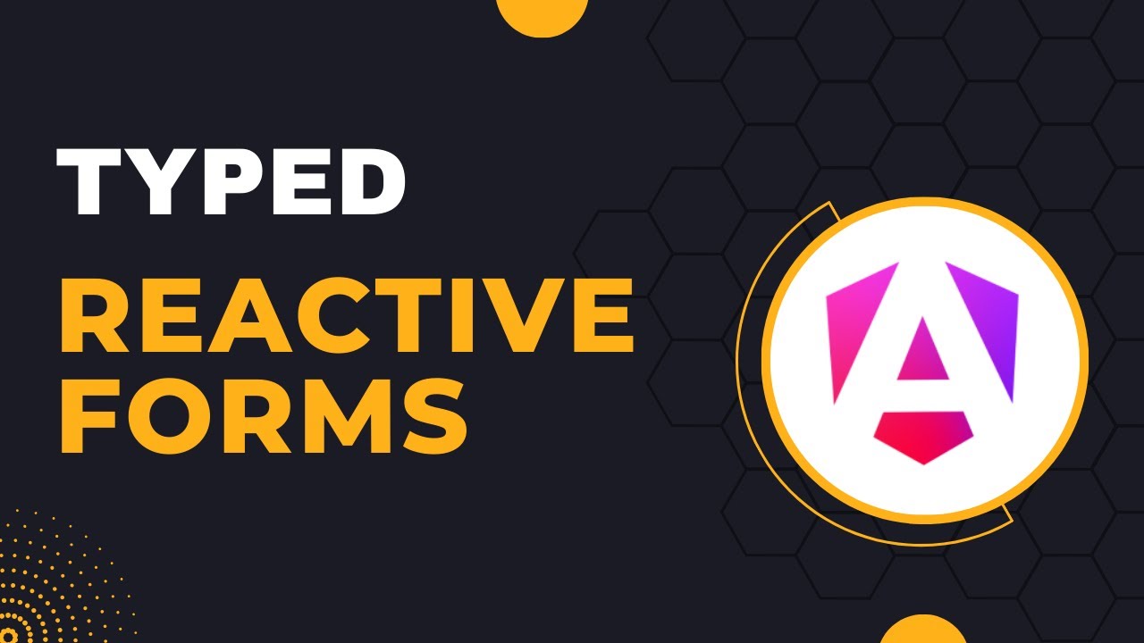 Angular Typed Reactive Forms: The Comprehensive Guide