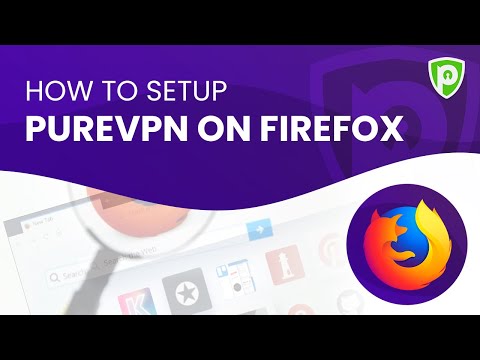 How to Setup PureVPN on Firefox
