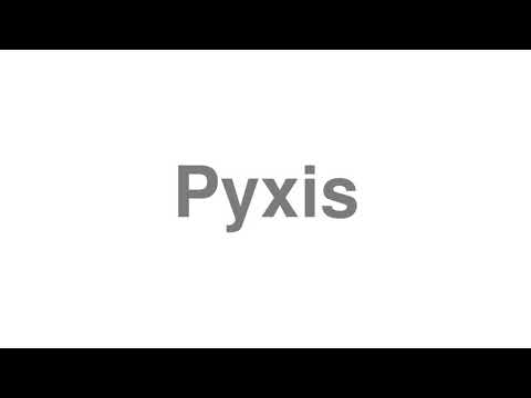 How to Pronounce "Pyxis"