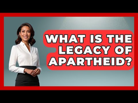What Is The Legacy Of Apartheid? - Anthropology Insights