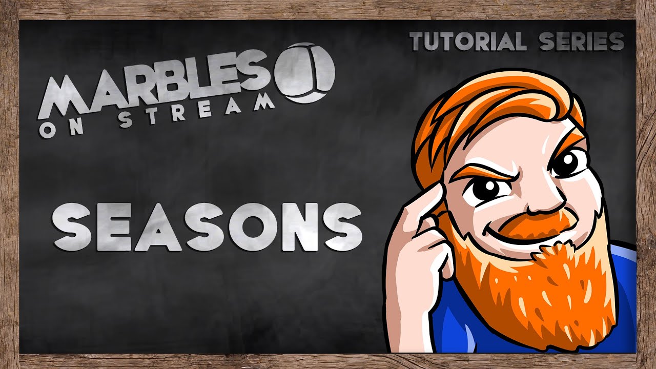 Marbles on Stream Tutorial: Seasons