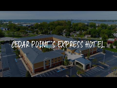 Cedar Point's Express Hotel Review - Sandusky , United States of America