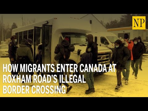 How migrants enter Canada at Roxham Road’s illegal border crossing