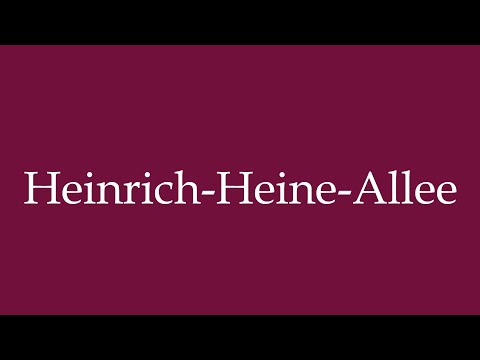 How to Pronounce ''Heinrich-Heine-Allee'' Correctly in German