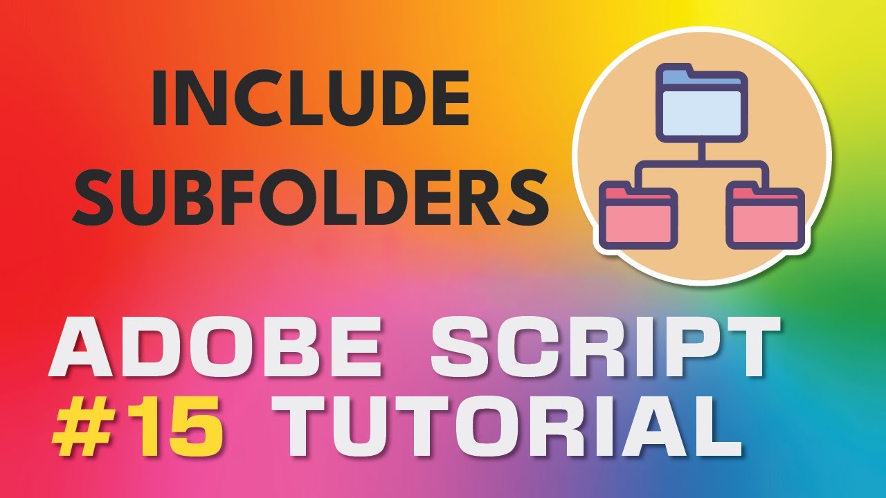 Adobe Script Tutorial 15 Batch Process Subfolders