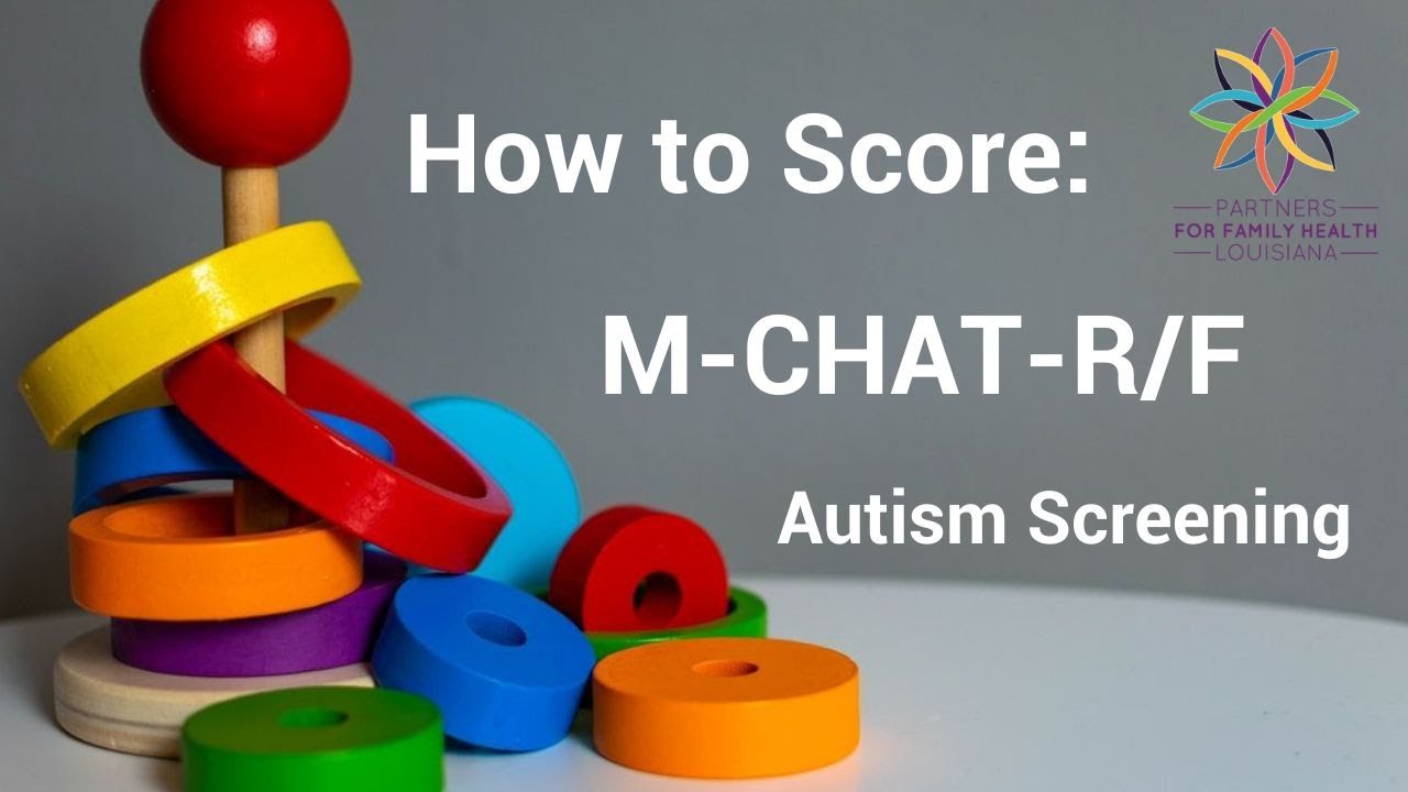 Developmental Screening - How to Score: M-CHAT-R/F
