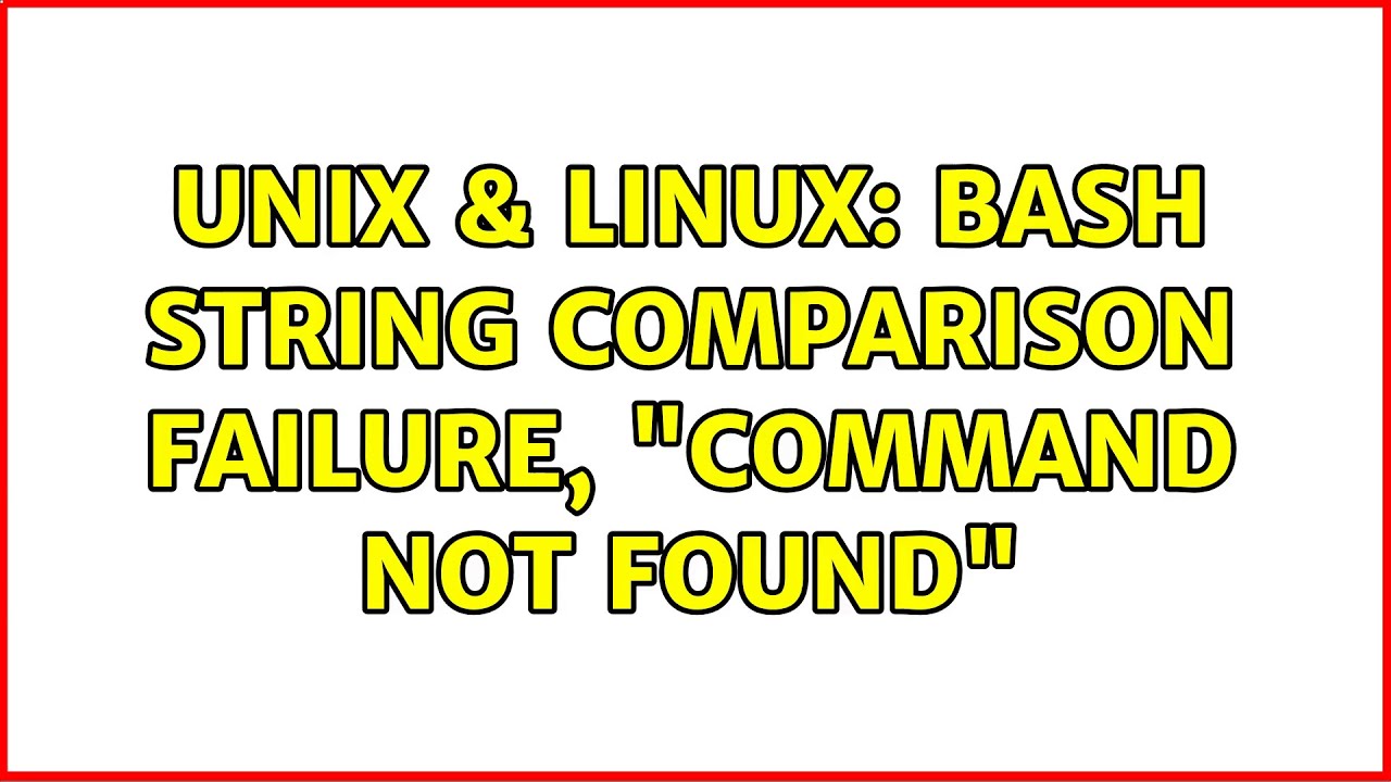 Unix & Linux: bash string comparison failure, 